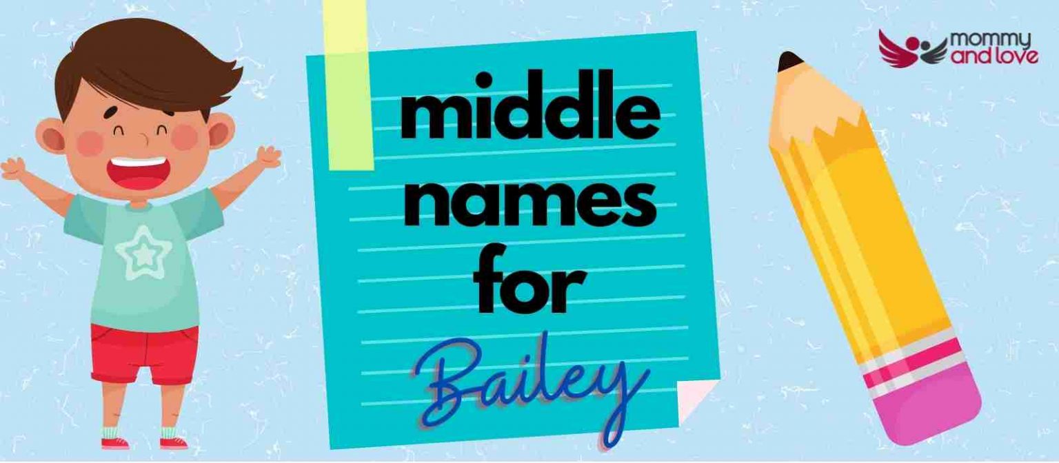 The Best Boy Middle Names for Bailey - Mommy and Love