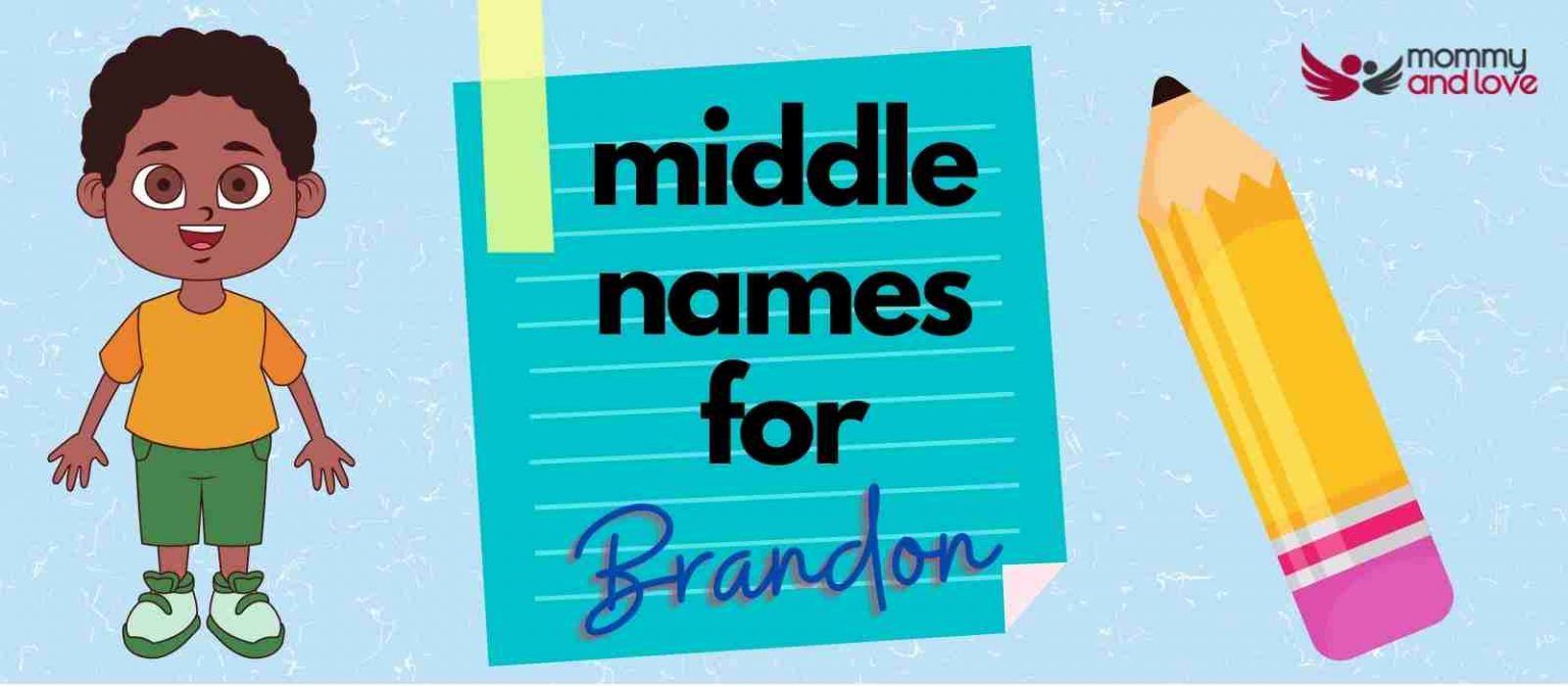 Middle Names for Brandon: 120+ Names That Sound Great - Mommy and Love