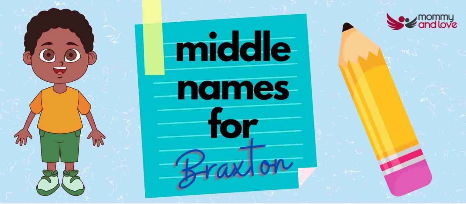 145+ Middle Names for Braxton: A Complete Guide - Mommy and Love