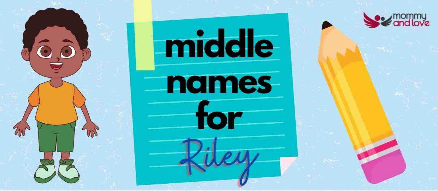 99+ Middle Names for Riley (Boy): The Ultimate List - Mommy and Love