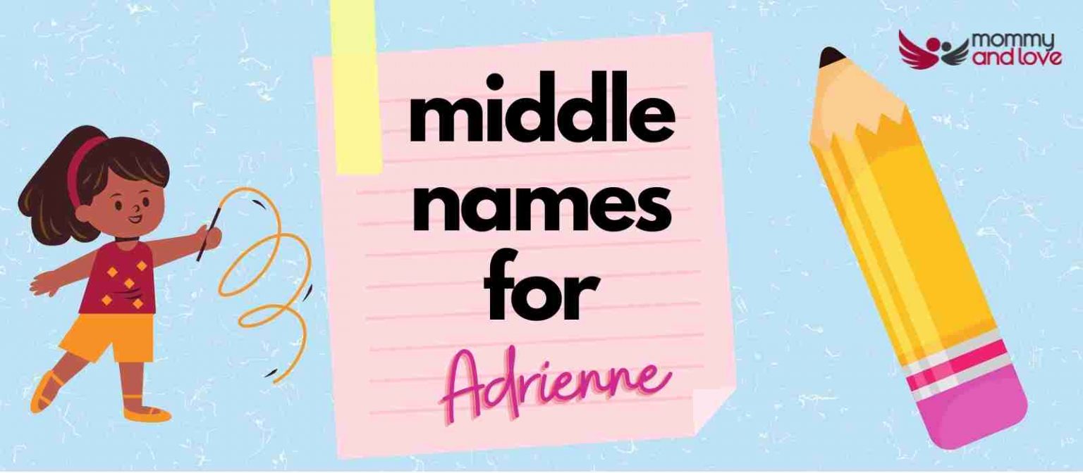 Middle Names for Adrienne: Beautiful Names to Match - Mommy and Love