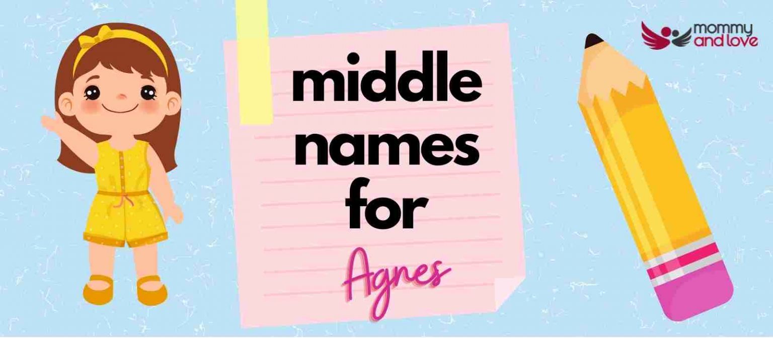 101 Adorable Middle Names for Agnes - Mommy and Love
