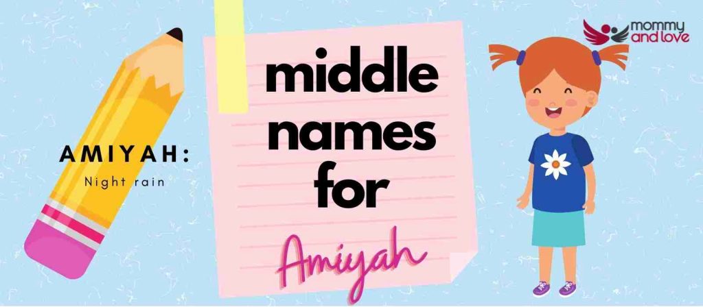 121 Traditional & Modern Middle Names for Amiyah - Mommy and Love