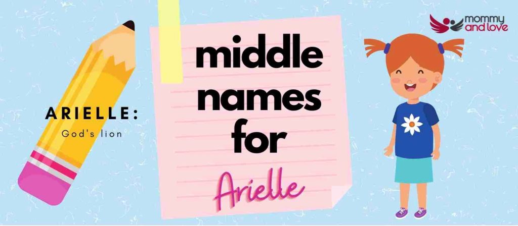 101+ Attractive Middle Names for Arielle - Mommy and Love