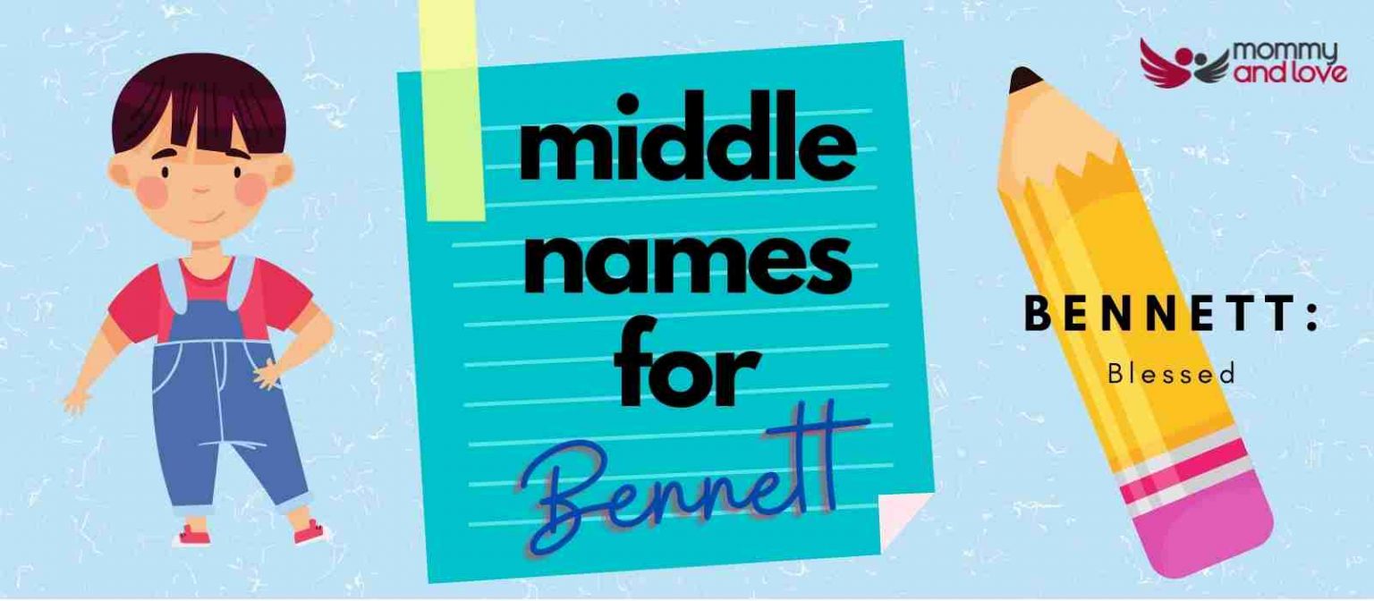 101 Awesome Middle Names for Bennett - Mommy and Love