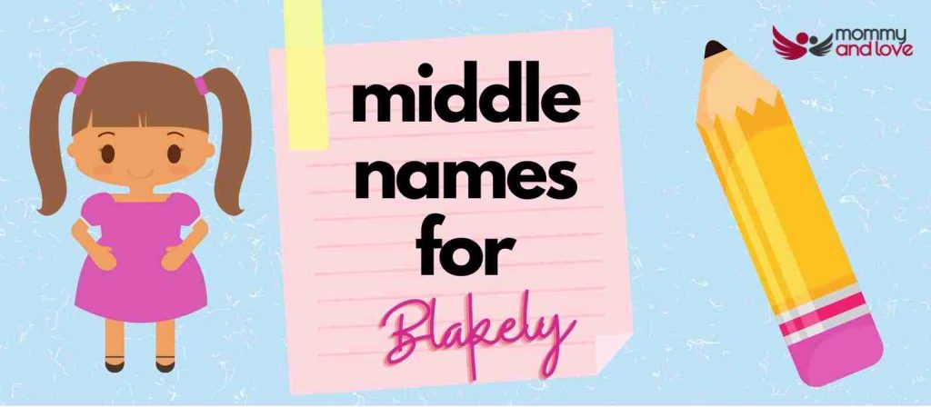 Middle Names for Blakely: 110 Beautiful Girl Names That Go - Mommy and Love