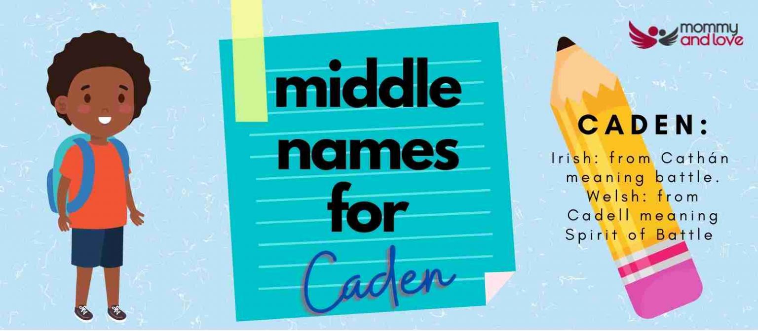 Complete List of Middle Names for Caden - Mommy and Love