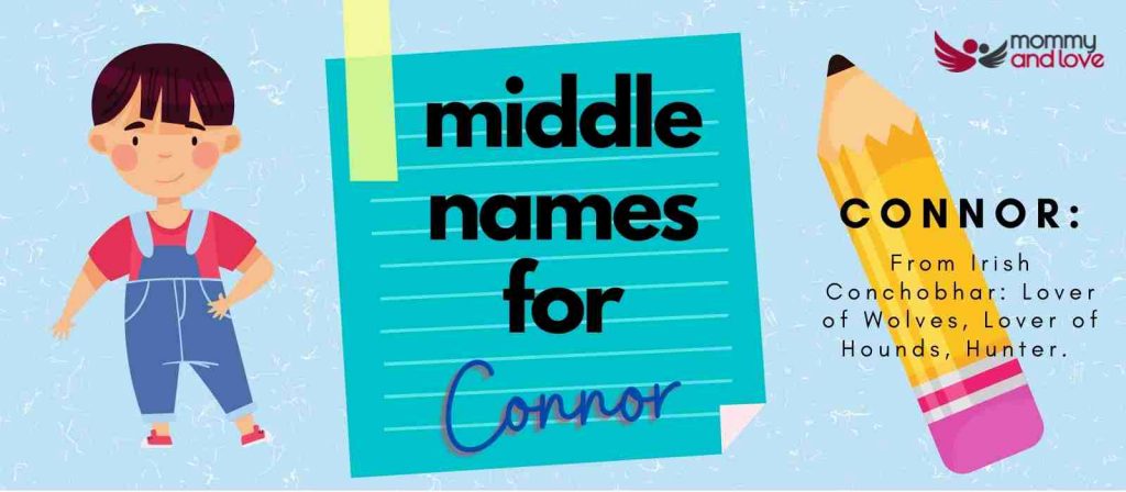 100 Beautiful Middle Names for Connor/Conor - Mommy and Love