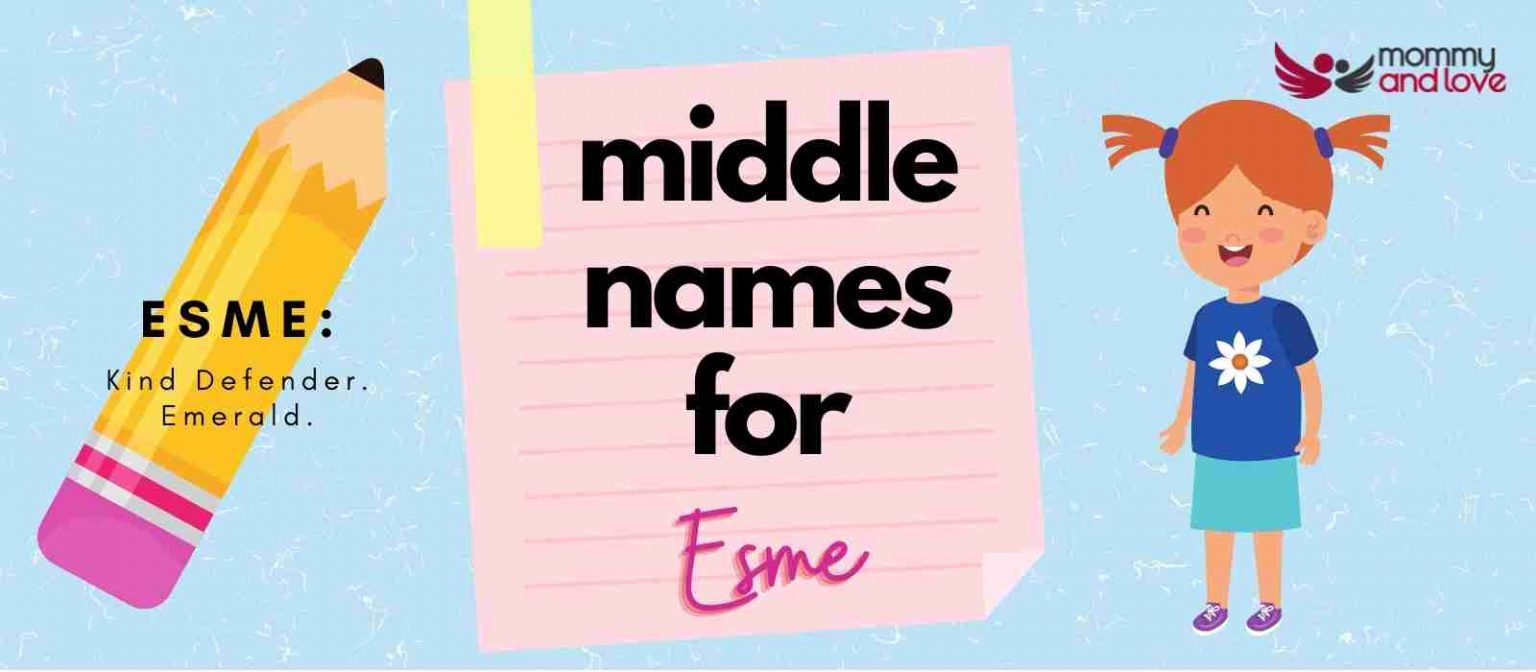 141+ Good Middle Names for Esme - Mommy and Love