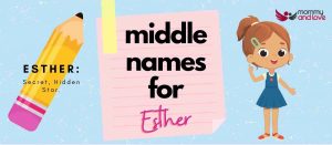 The 101 Best Middle Names for Esther - Mommy and Love