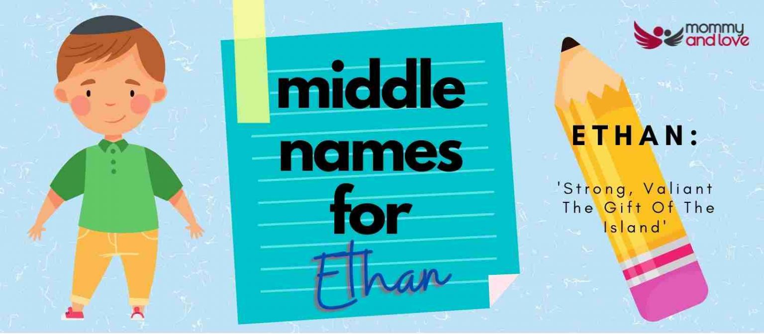 121+ Unique & Modern Middle Names for Ethan - Mommy and Love