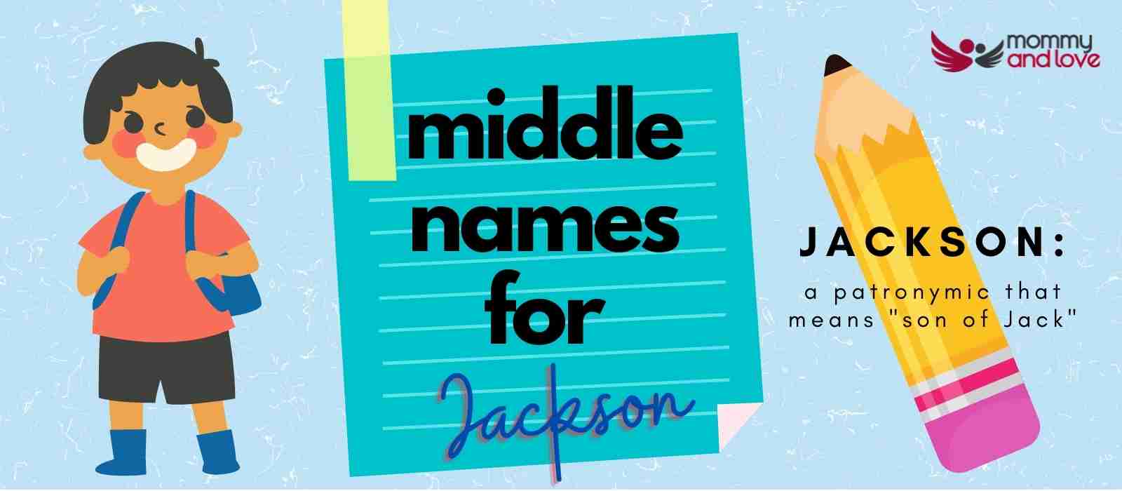 Complete List Of The Best Middle Names For Jackson Mommy And Love
