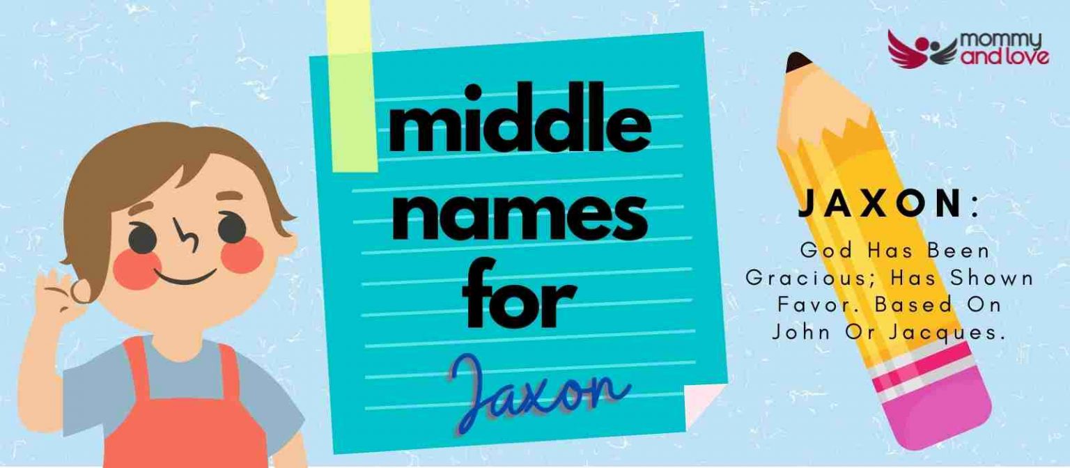 101 Awesome Middle Names for Jaxon - Mommy and Love