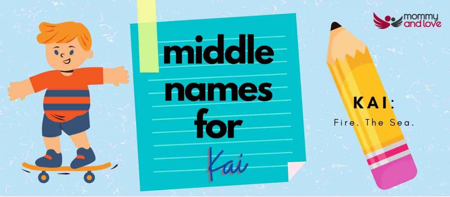 111+ Marvelous Middle Names for Kai - Mommy and Love