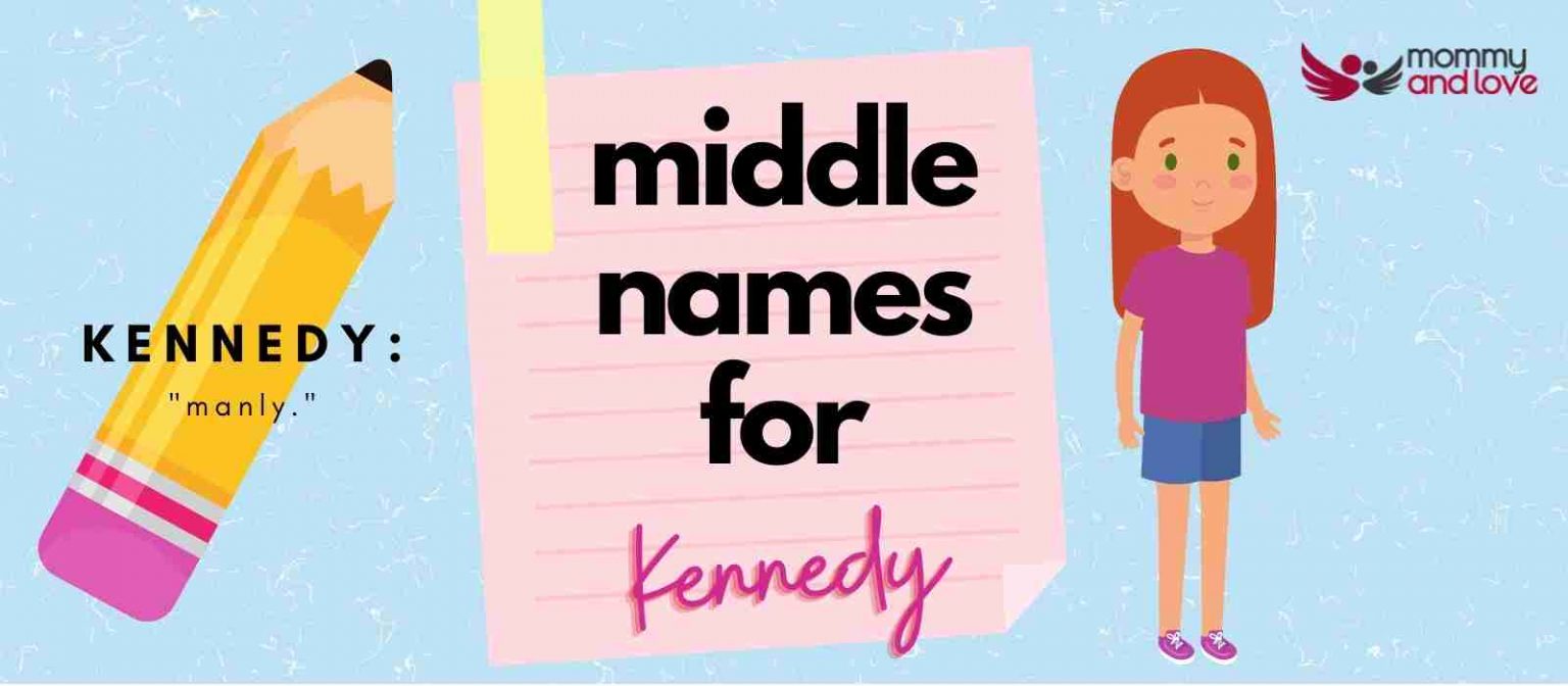 119 Alluring Middle Names for Kennedy - Mommy and Love