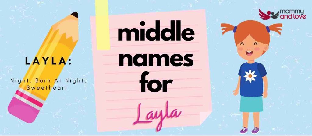 The 99 Greatest Middle Names for Layla - Mommy and Love