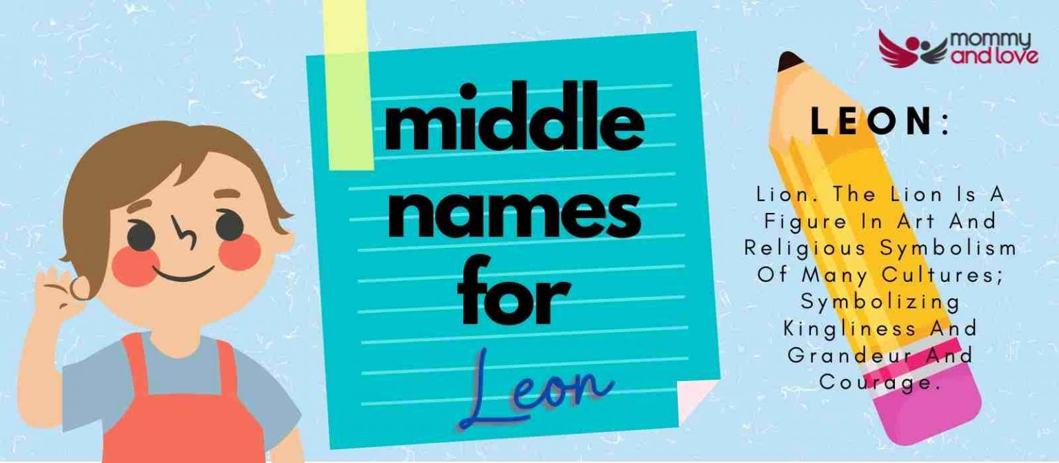 Best Middle Names for Leon - Complete List! - Mommy and Love