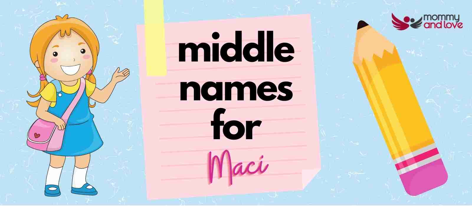Middle Names For Maci A List Comprehensive List Mommy And Love