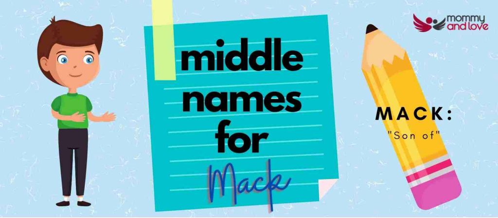 Middle Names for Mack: 120+ Boy Names to Match Mack - Mommy and Love