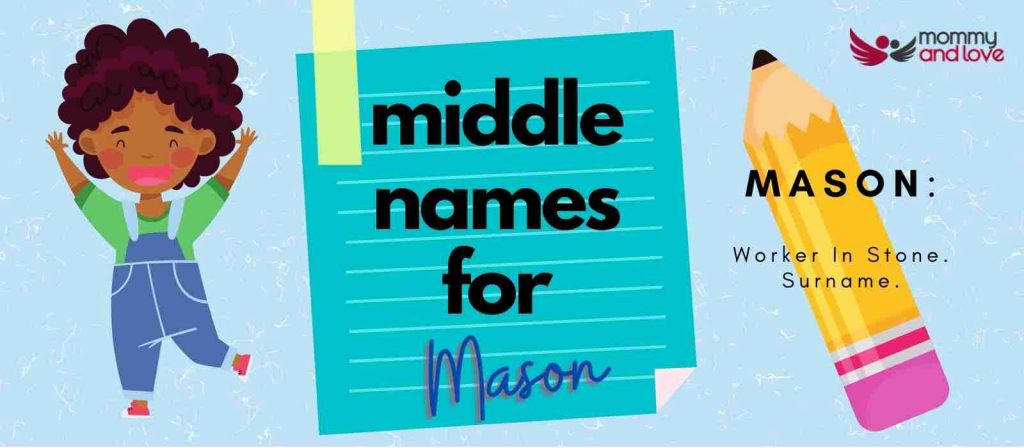 99+ Cool Middle Names for Mason - Mommy and Love