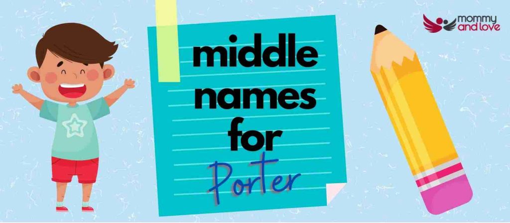 119 Best Middle Names for Porter - Mommy and Love