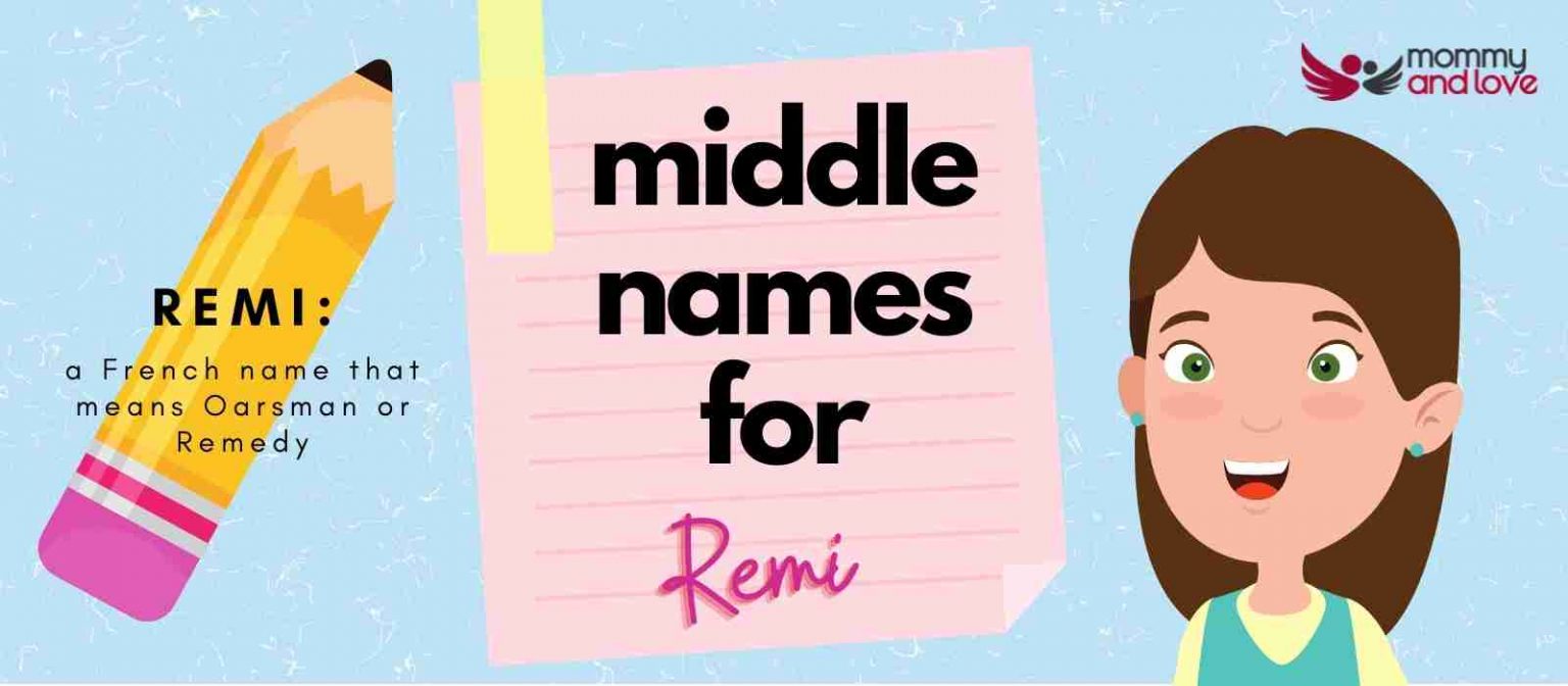 Middle Names for Remi (Girl): A Comprehensive Guide - Mommy and Love