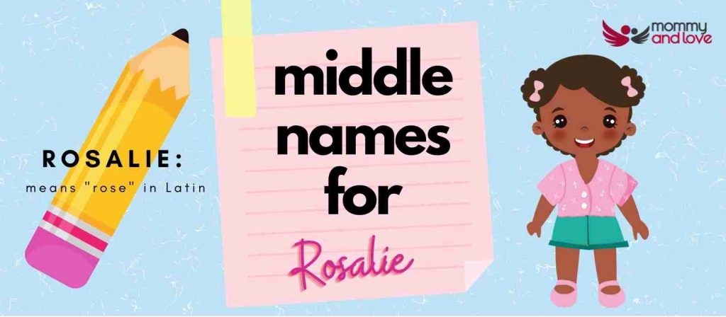 Middle Names for Rosalie: Beautiful Names to Match - Mommy and Love