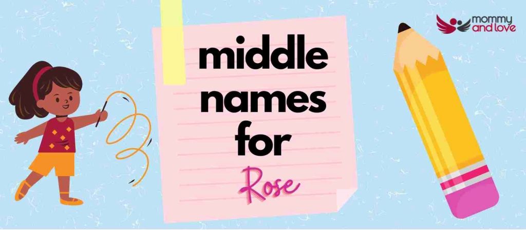 Middle Names for Rose: 111 Beautiful Ones to Consider - Mommy and Love