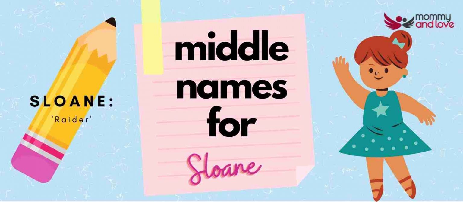Middle Names for Sloane: 121 Unique and Perfect Options - Mommy and Love