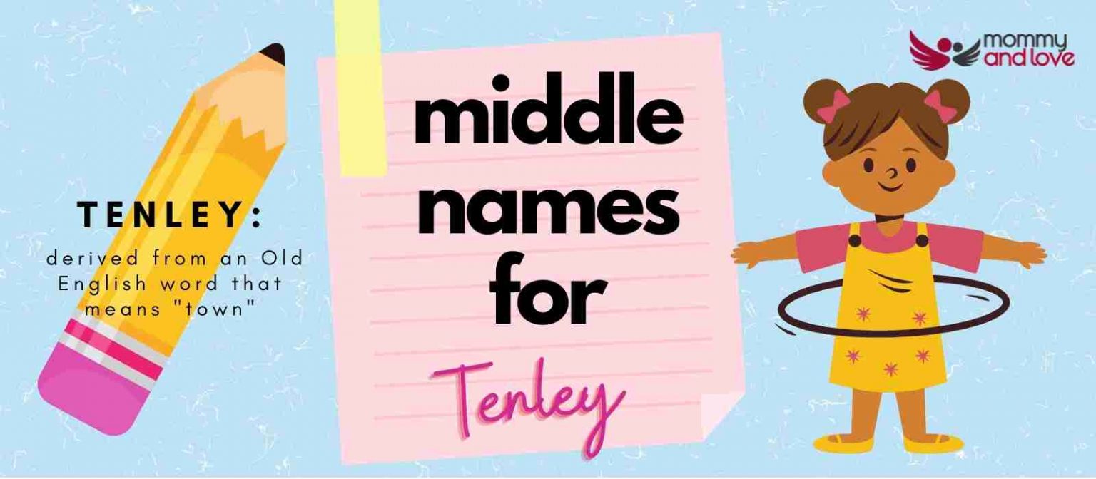 101 Inspiring Middle Names for Tenley - Mommy and Love