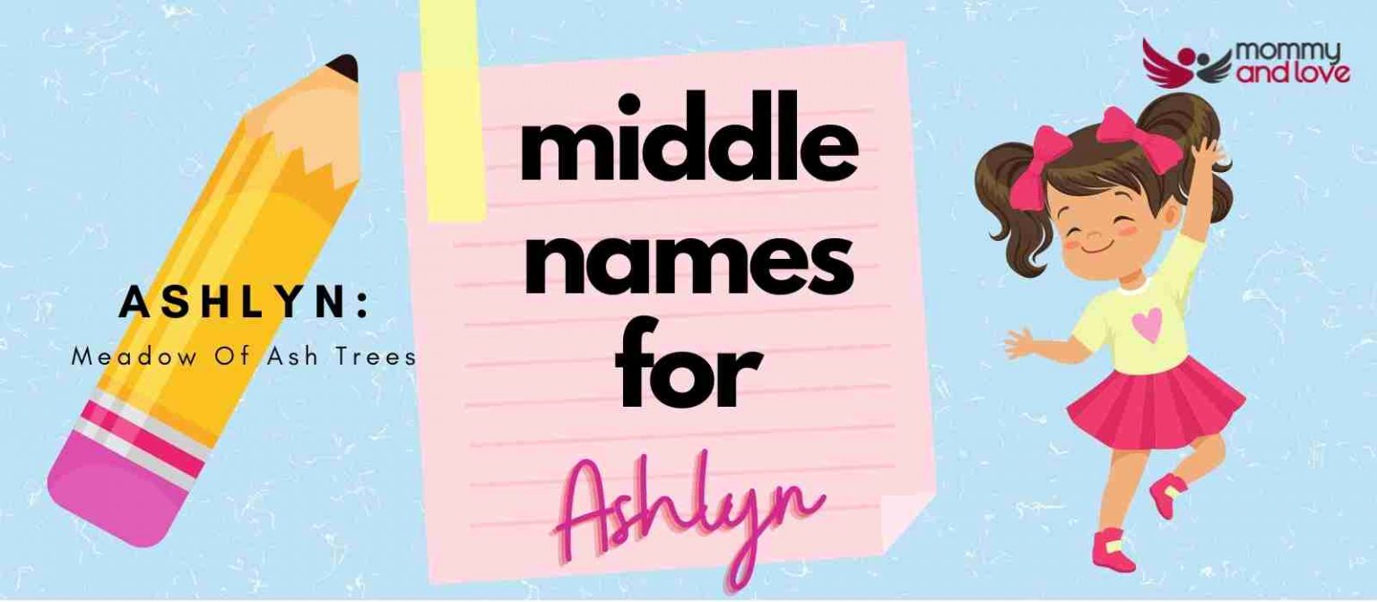 Unique and Inspiring Middle Names for Ashlyn - Mommy and Love