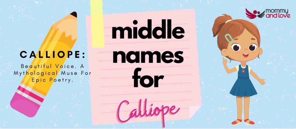 Middle Names for Calliope: 101 Interesting Ideas - Mommy and Love