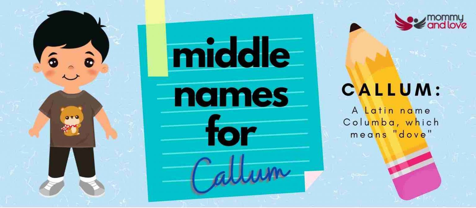 101 Awesome Middle Names for Callum - Mommy and Love