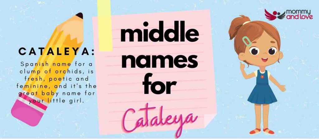 121 Traditional & Modern Middle Names for Cataleya - Mommy and Love