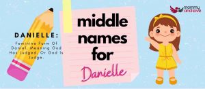 Middle Names for Danielle: 99 + Adorable Matching Names - Mommy and Love