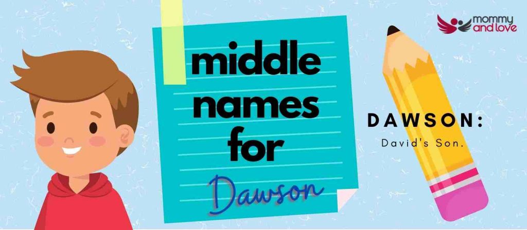 Complete List of Middle Names for Dawson - Mommy and Love