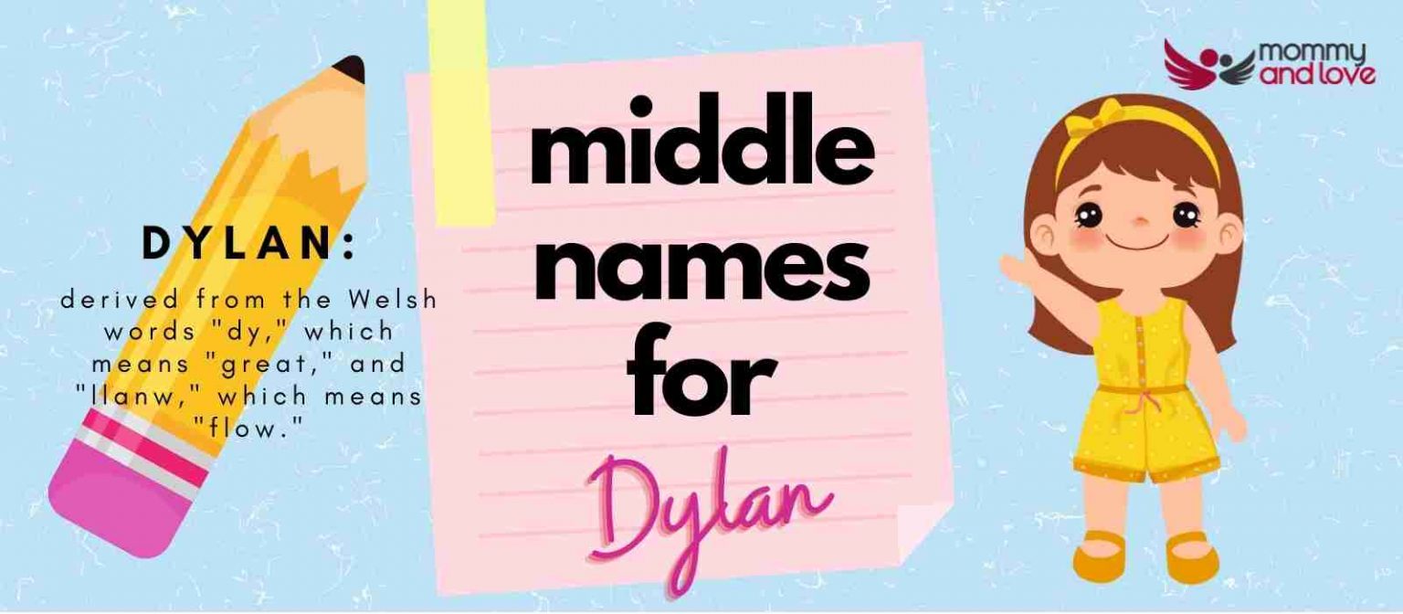 Middle Names for Dylan(Girl): Beautiful Names that Match - Mommy and Love