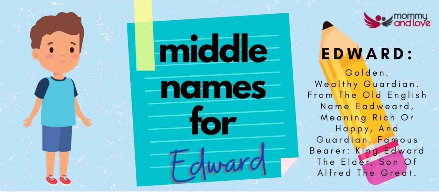 99+ Beautiful and Unique Middle Names for Edward - Mommy and Love