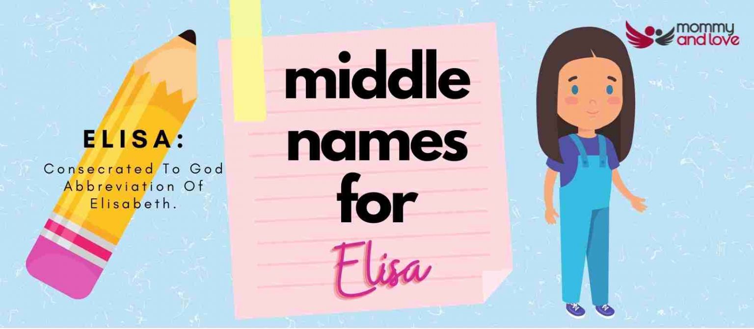 121 Creative Middle Names for Elisa - Mommy and Love