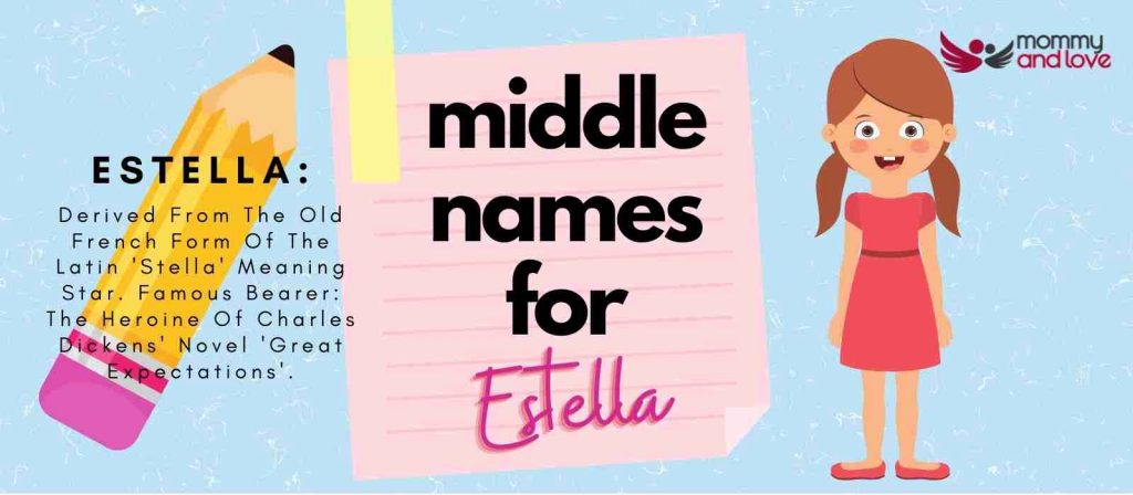99+ Best Middle Names for Estella - Mommy and Love