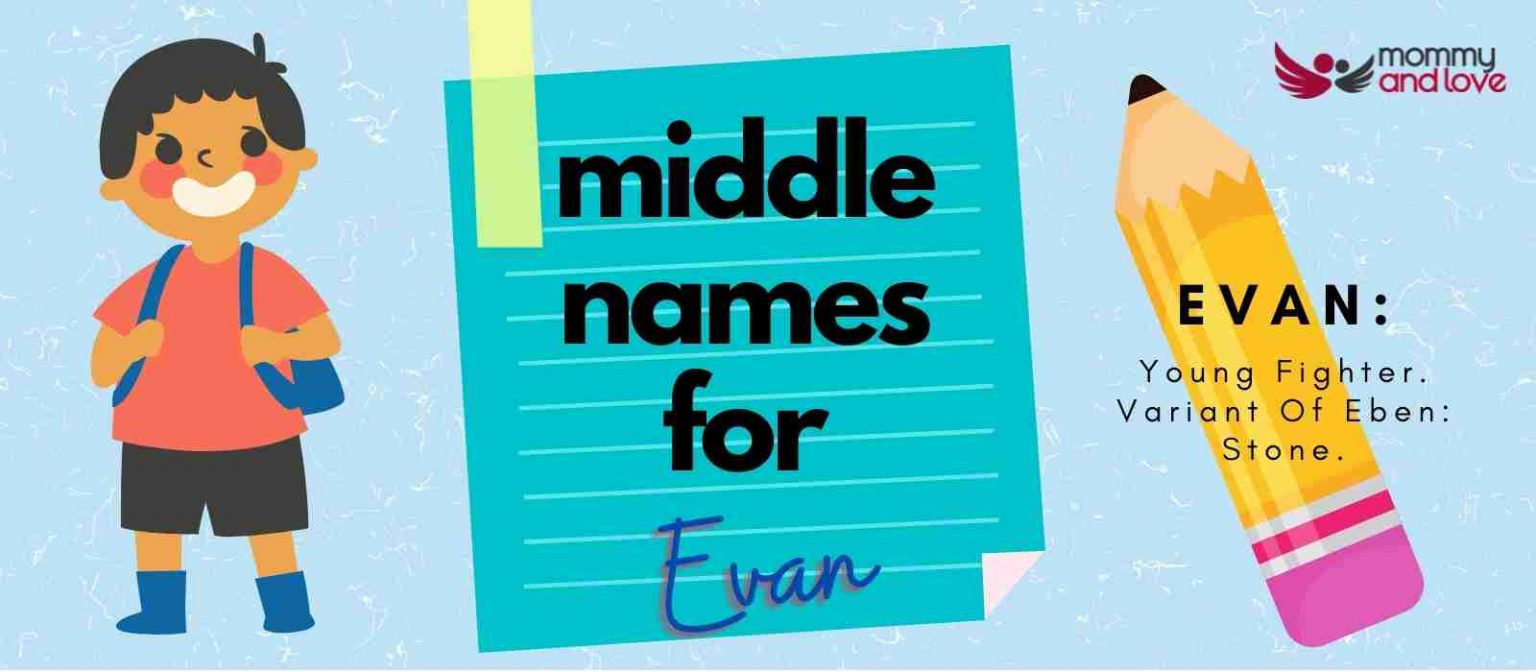 111+ Marvelous Middle Names for Evan - Mommy and Love