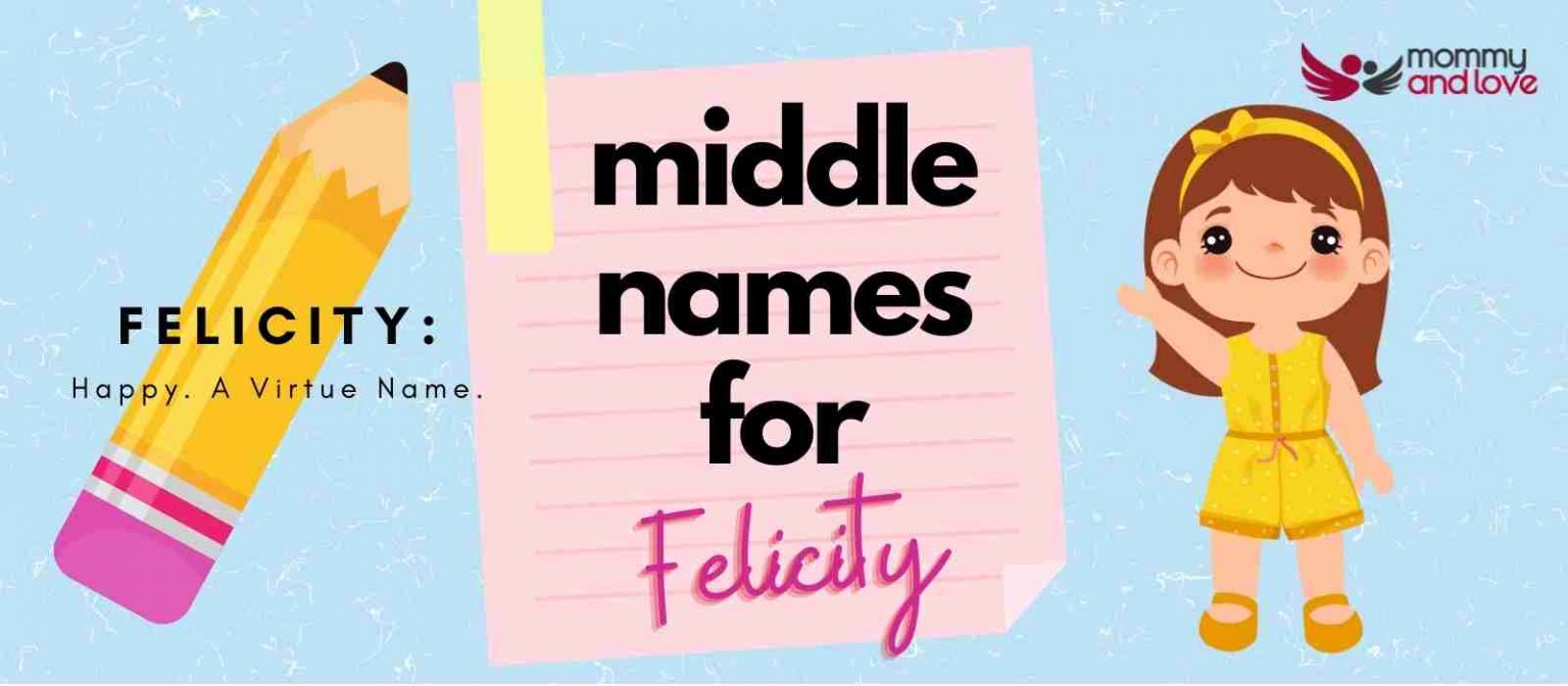 Unique and Inspiring Middle Names for Felicity - Mommy and Love