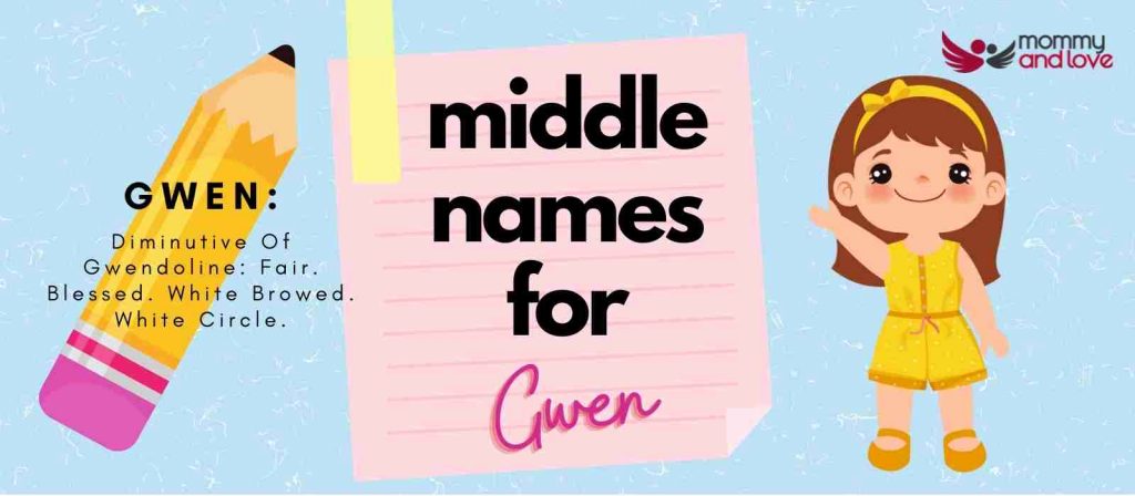 121 Creative Middle Names for Gwen - Mommy and Love