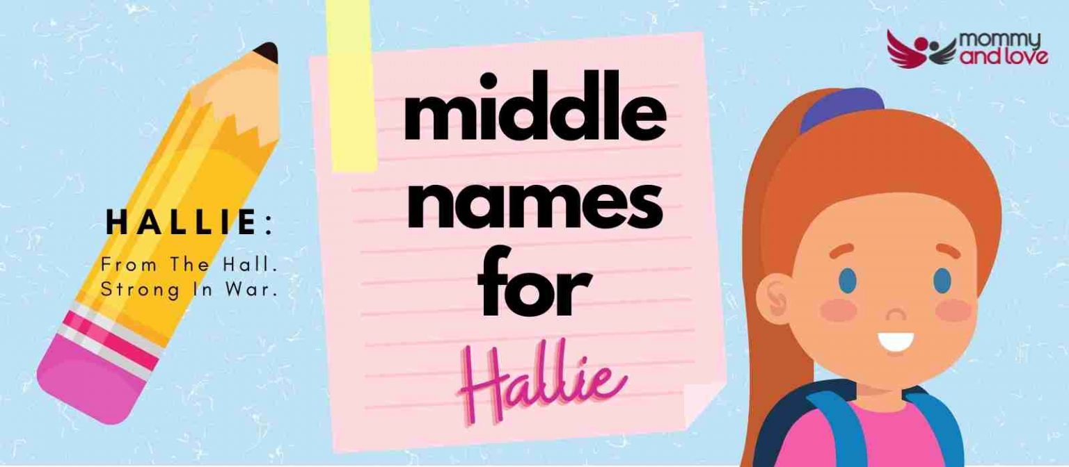 Ultimate List of Middle Names for Hallie - Mommy and Love