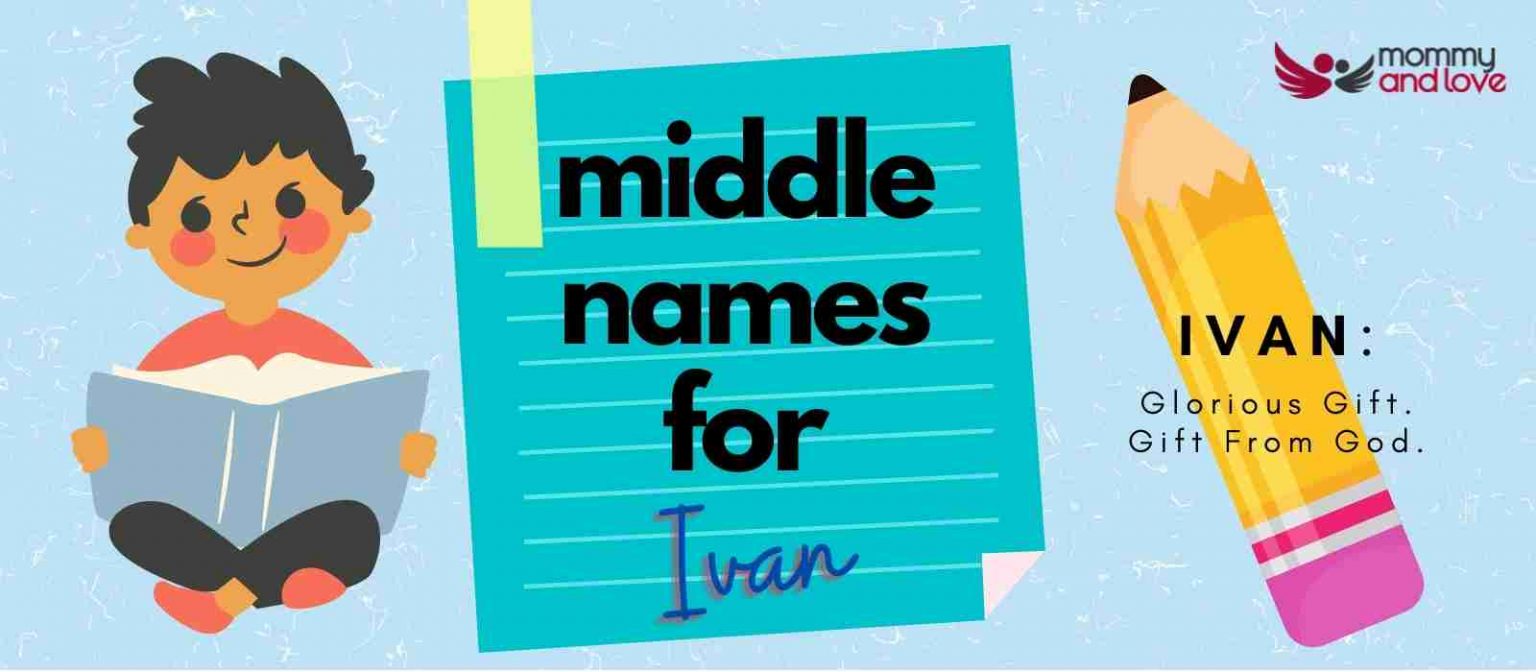 103+ Inspiring Middle Names for Ivan - Mommy and Love