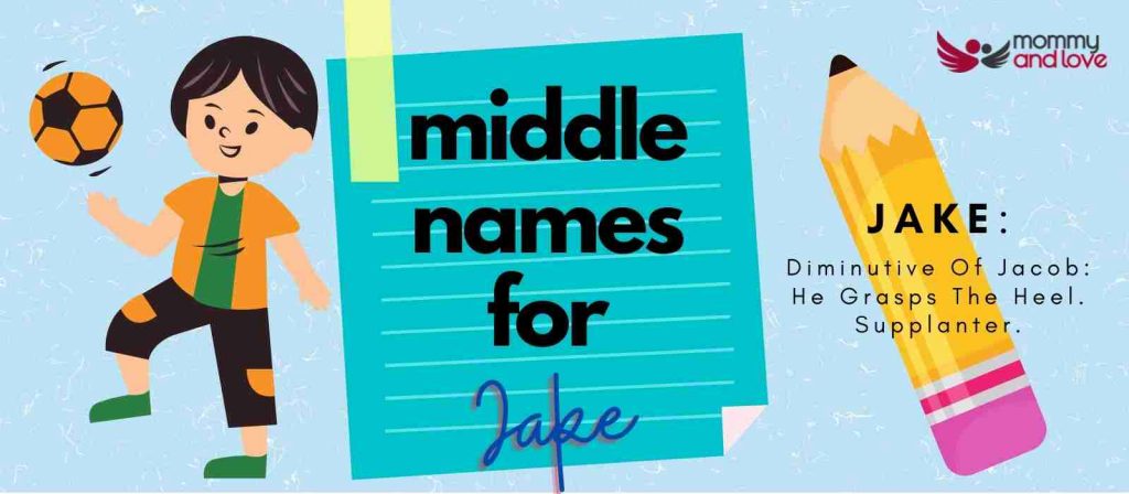 101 Perfect Middle Names for Jake - Mommy and Love
