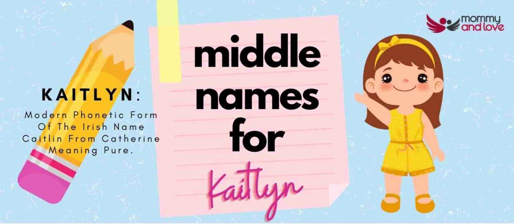 101+ Attractive Middle Names for Kaitlyn - Mommy and Love