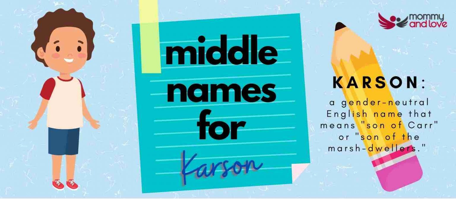 99 Popular Middle Names for Karson - Mommy and Love