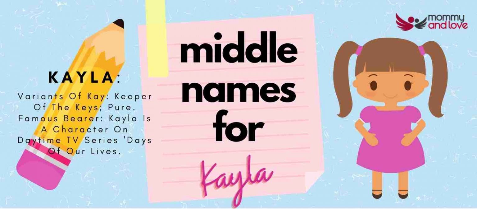 Middle Names for Kayla: 101 Interesting Ideas - Mommy and Love
