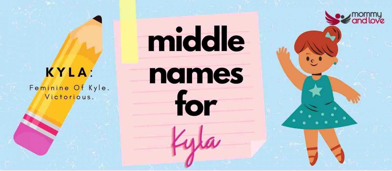 Middle Names for Kyla: Beautiful Names that Match - Mommy and Love
